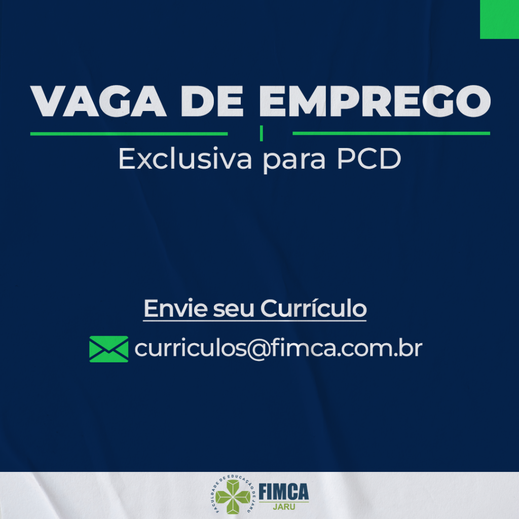 FIMCA Jaru tem oportunidade para PCD - FIMCA Jaru